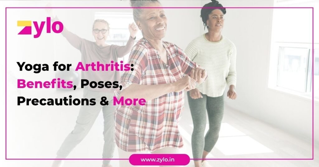 Yoga for Arthritis: Benefits, Poses, Precautions and More